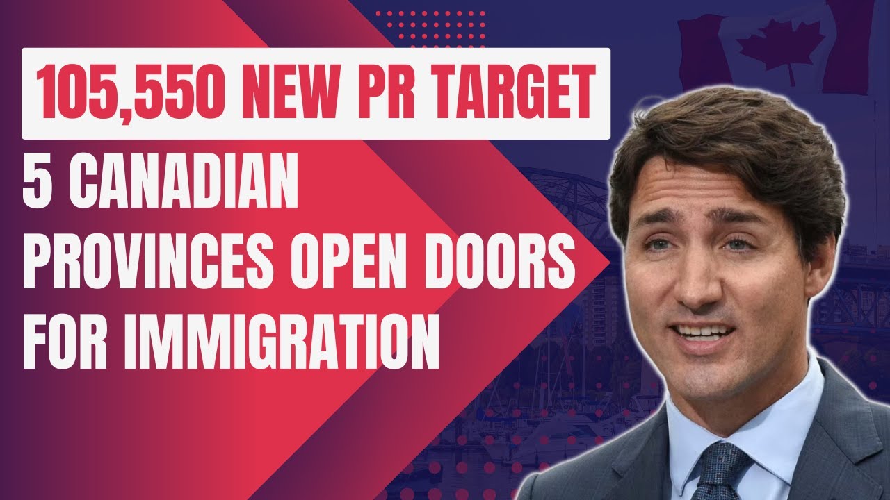 Canada's New Target of 105,550 PR Invitations | 5 Provinces Open Doors ...