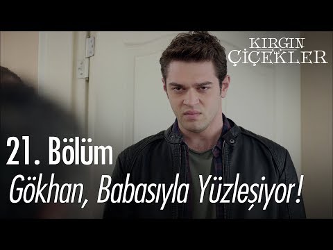Gökhan, babasıyla yüzleşiyor! - Kırgın Çiçekler 21. Bölüm