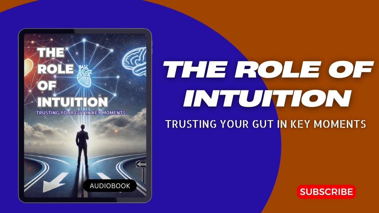 The Role of Intuition Trusting Your Gut in Key Moments - YouTube