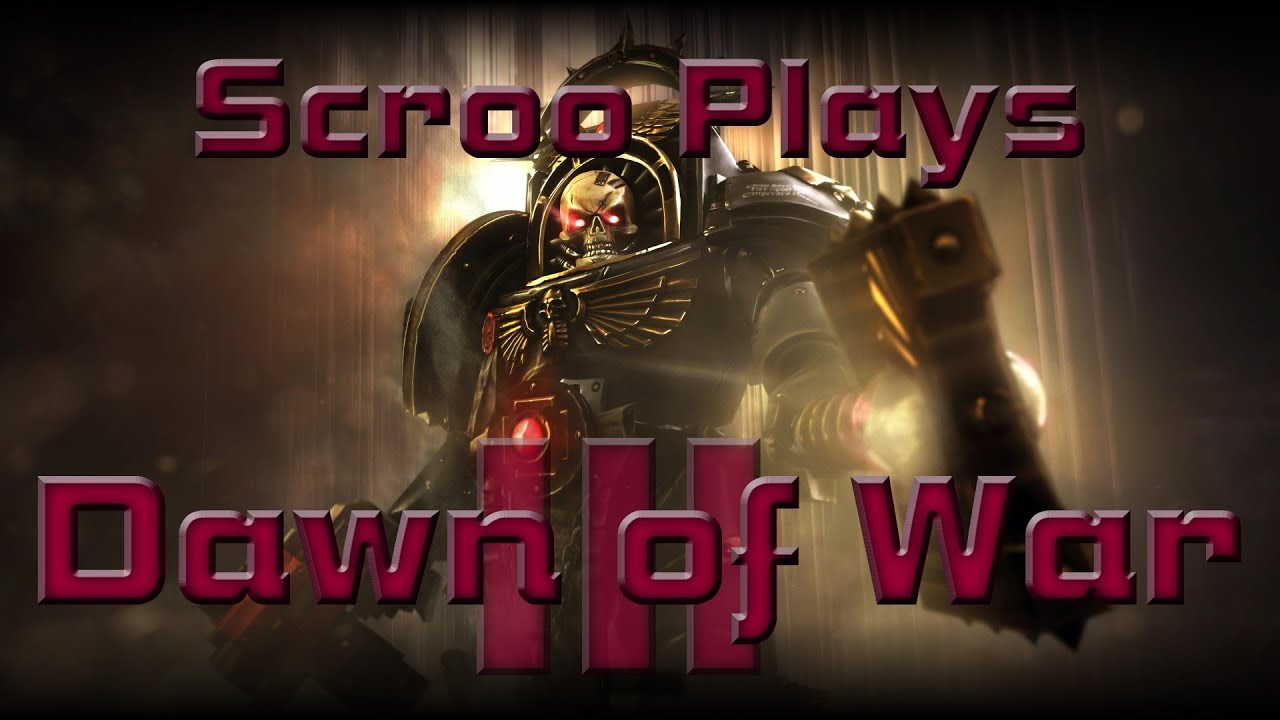 Scrooloose Plays a Mission in - Dawn of War 3 - YouTube