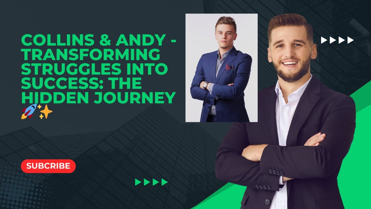 Collins & Andy - Transforming Struggles into Success: The Hidden ...