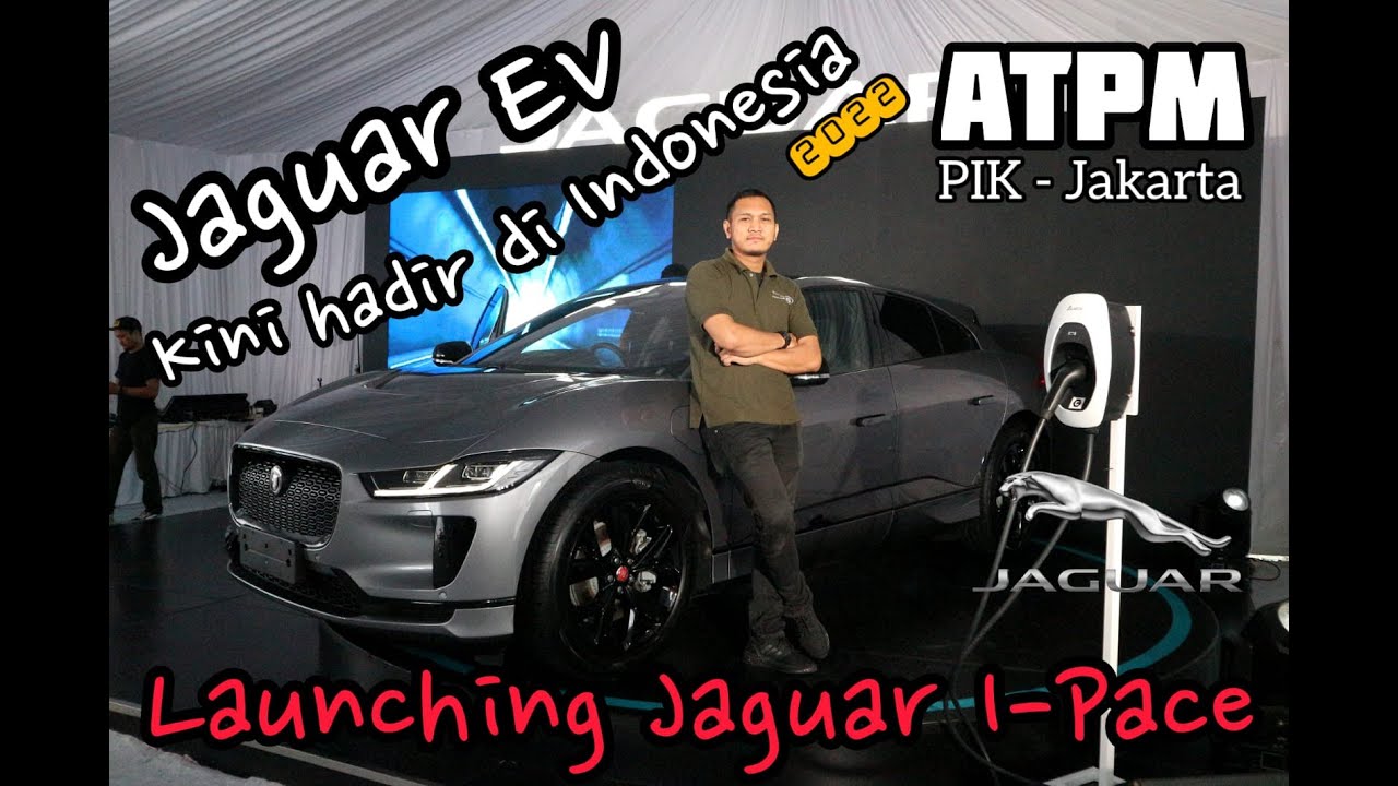 Launching & Test Drive Jaguar I-Pace, Dealer ATPM Jaguar PIK Jakarta ...
