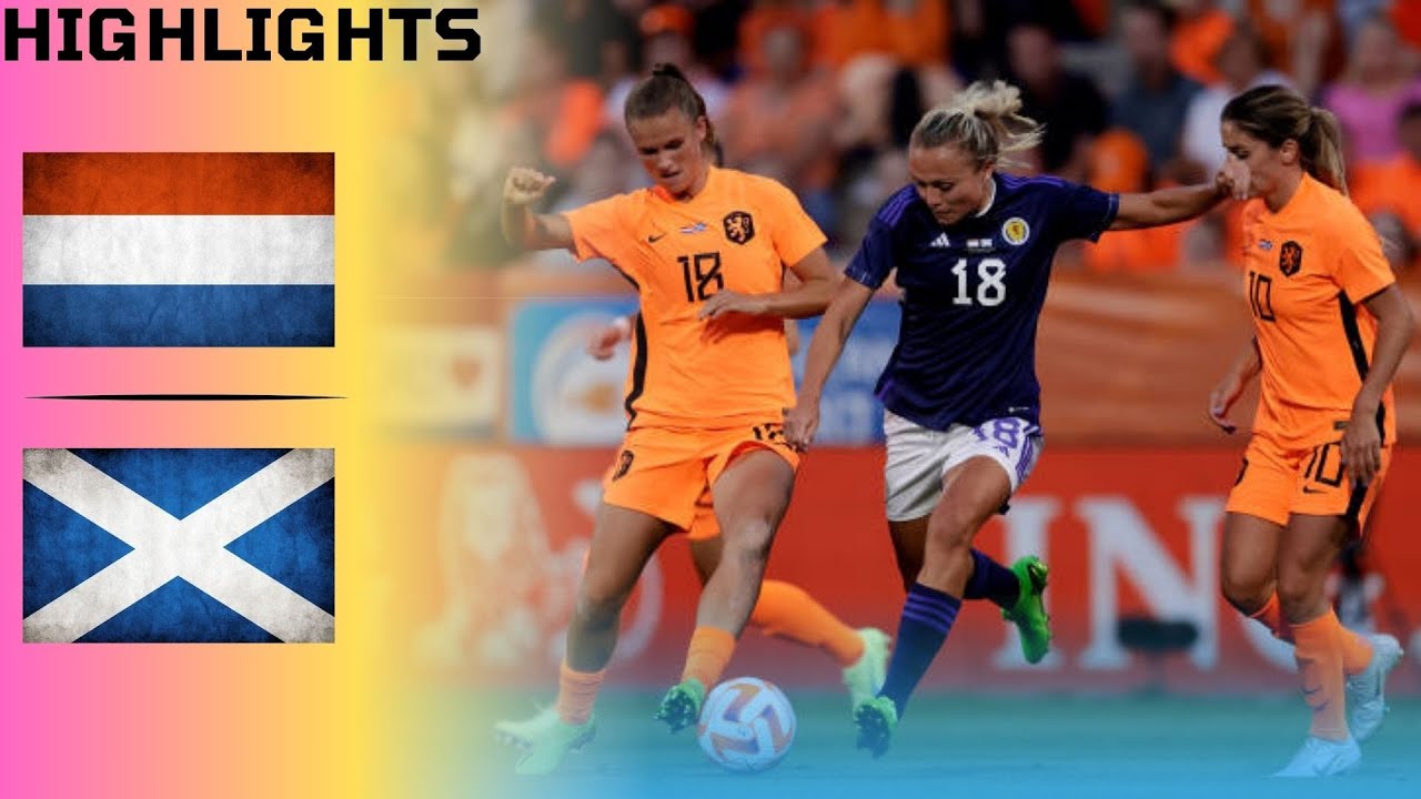 Netherlands v Scotland | Women’s International Friendly | Match ...