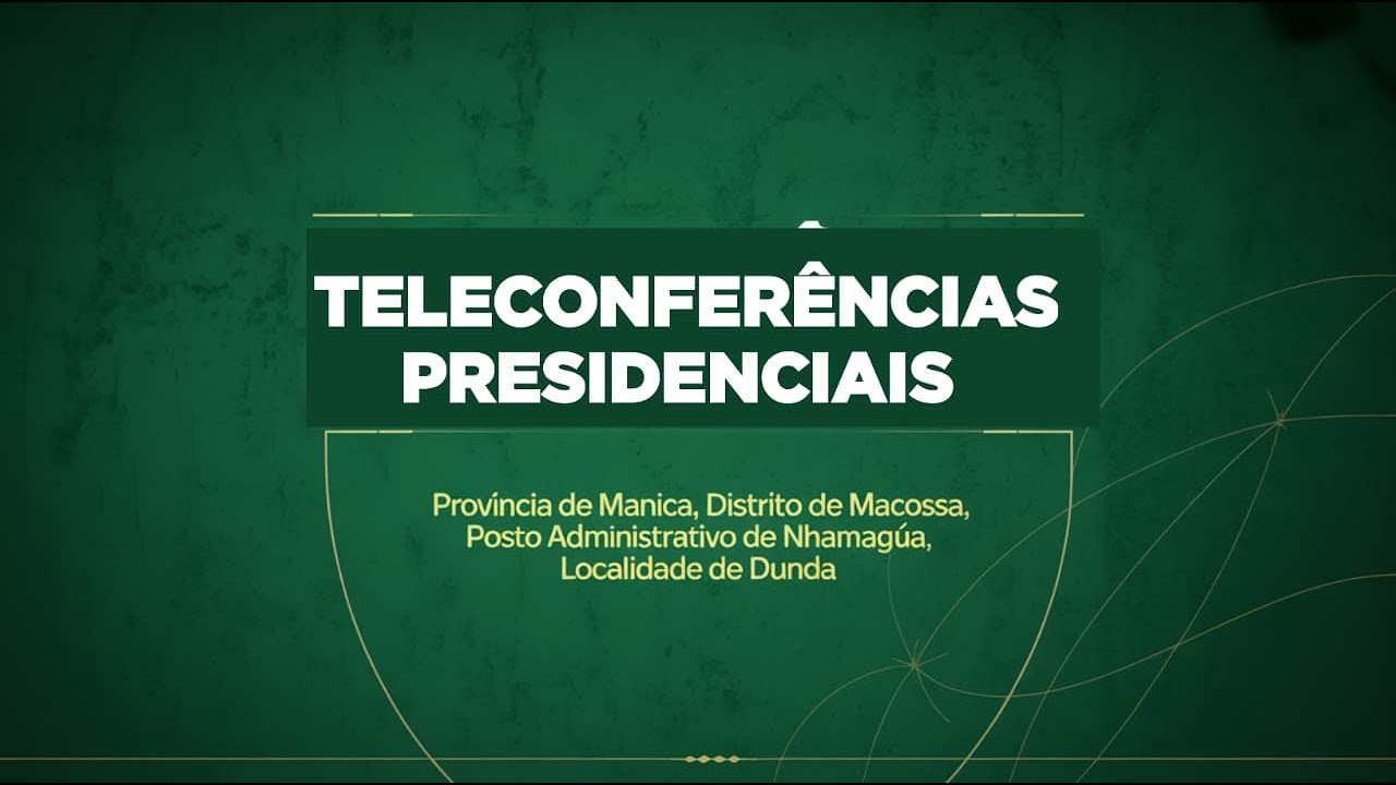 Teleconferências Presidenciais - Província de Manica, Distrito de ...