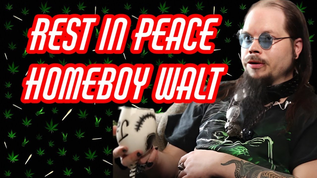 Rest In Peace Homeboy Walt - YouTube