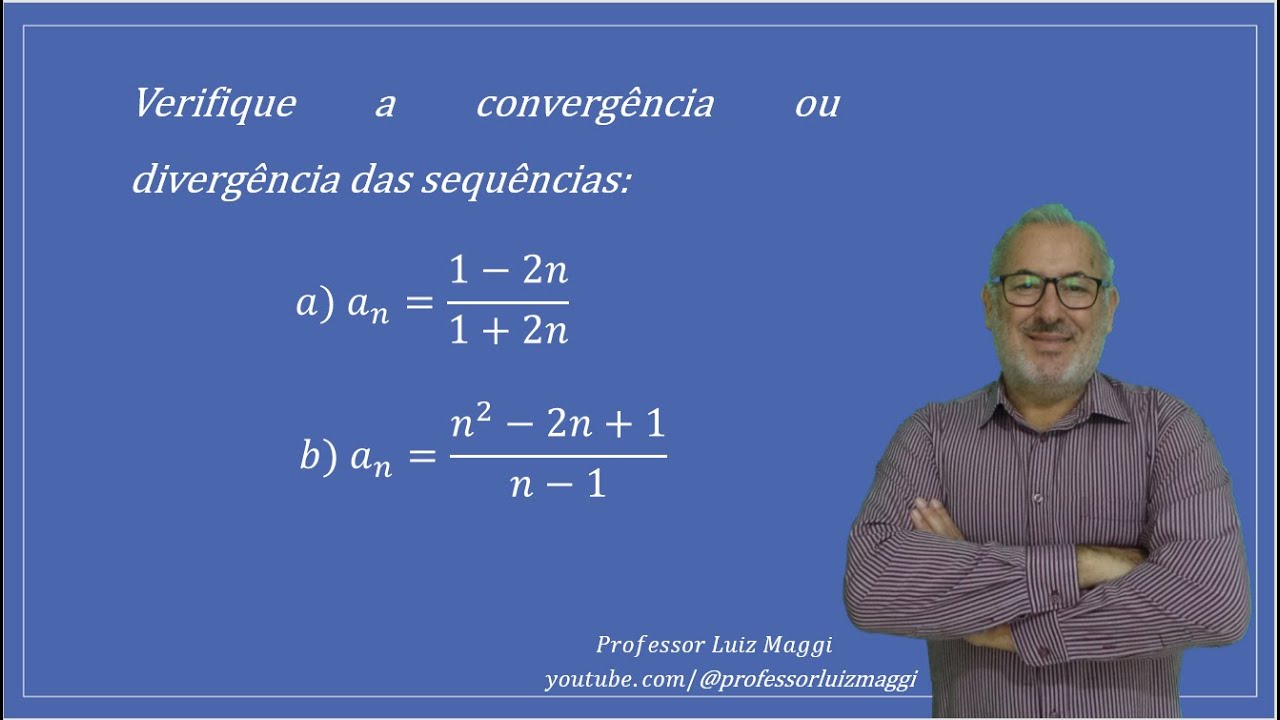 VERIFICAÇÃO DA CONVERGÊNCIA OU DIVERGÊNCIA DE SEQUÊNCIAS# ...