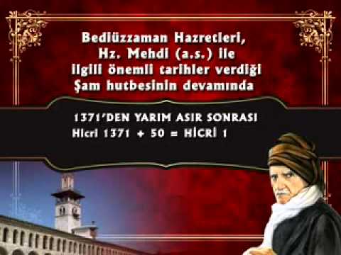Bediüzzaman Hazretleri, Hz. Mehdi (as)'ın zuhur ve  faaliyetleri hakkında önemli tarihler veriyor.