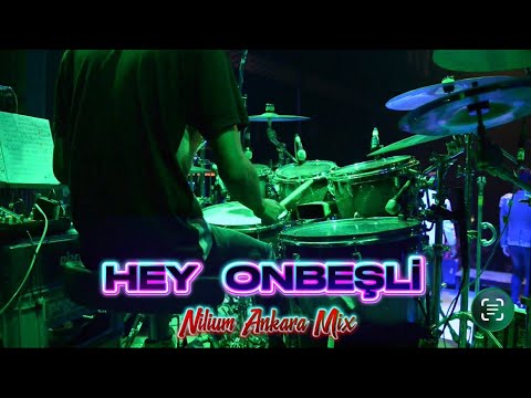 Hey Onbeşli Onbeşli | Ankara Mix Edition 