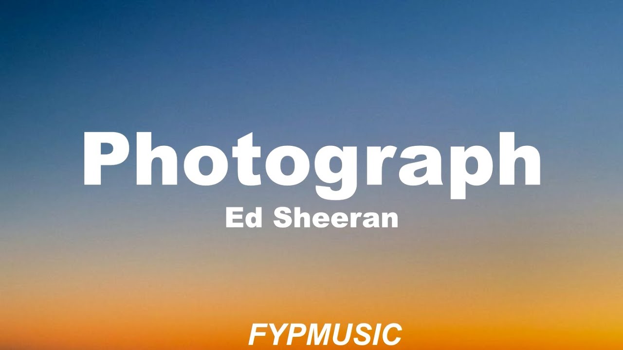 Ed Sheeran -- Photograph (Lyrics) - Letra - YouTube