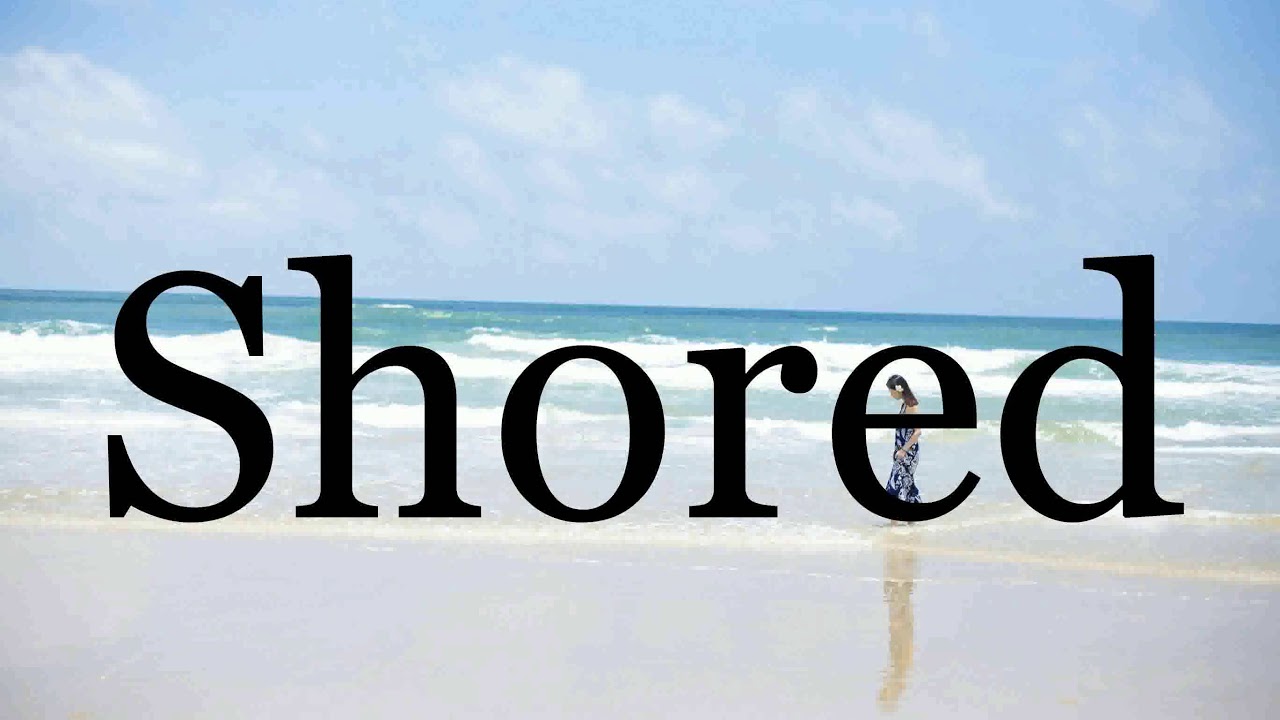 How To Pronounce Shored🌈🌈🌈🌈🌈🌈Pronunciation Of Shored - YouTube
