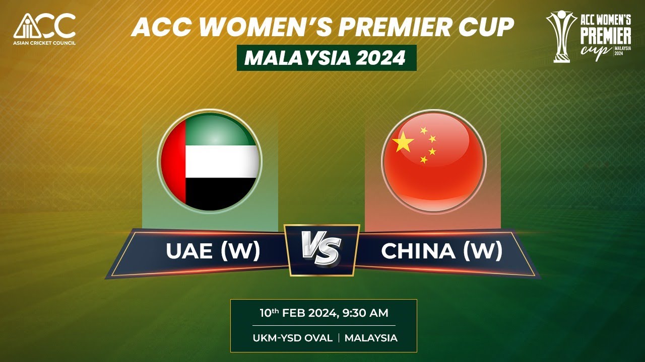 ACC WOMEN's PREMIER CUP | UAE (W) vs CHINA (W) - YouTube