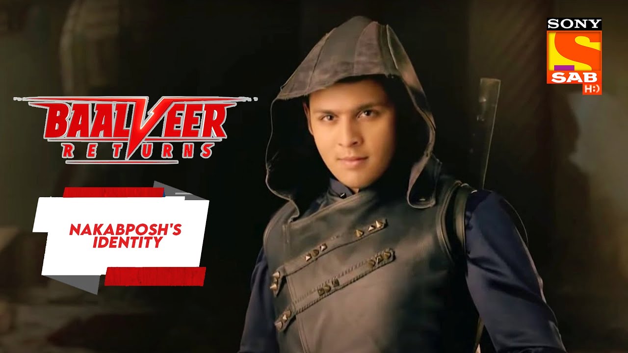 Nakabposh ने Enemy के सामने Reveal किया अपना चेहरा - Baalveer Returns ...