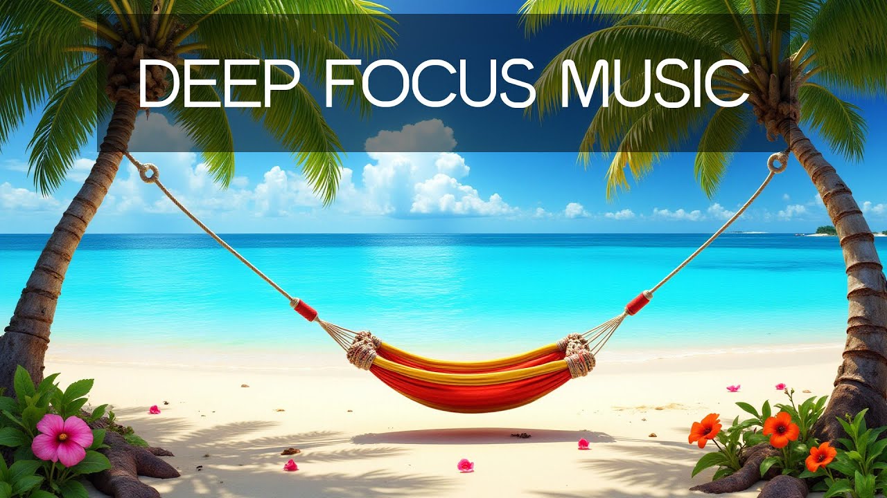 Deep Focus Music for Studying: Calm and Steady Beats to Help You Focus ...