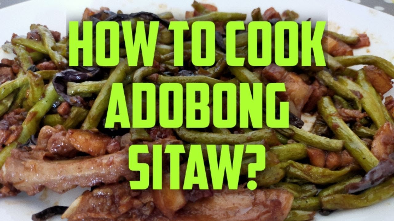 How to Cook Adobong Sitaw / String Beans (Easy & Homemade Delicious ...