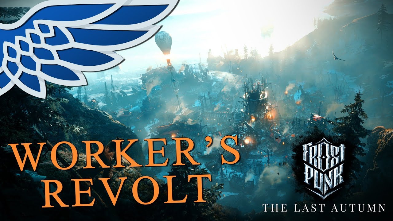 Frostpunk The Last Autumn | Worker's Revolt - Let's Pro Play Episode 2 ...