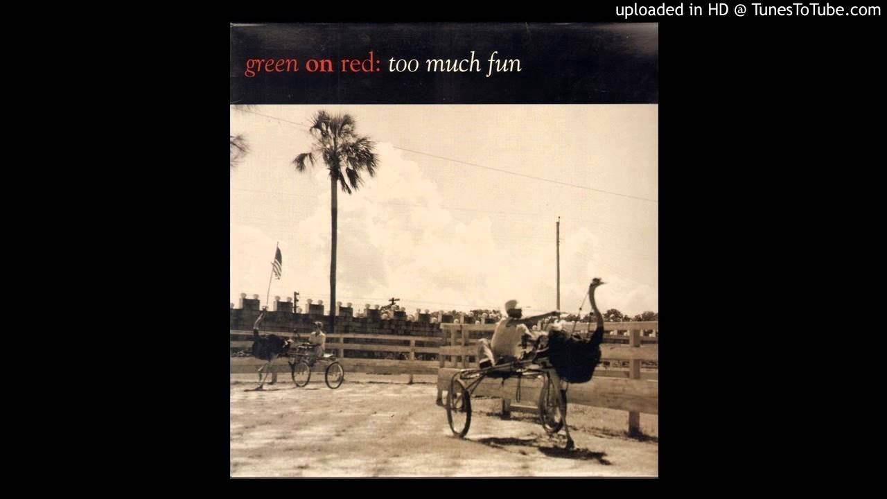 Green On Red - Too Much Fun - YouTube