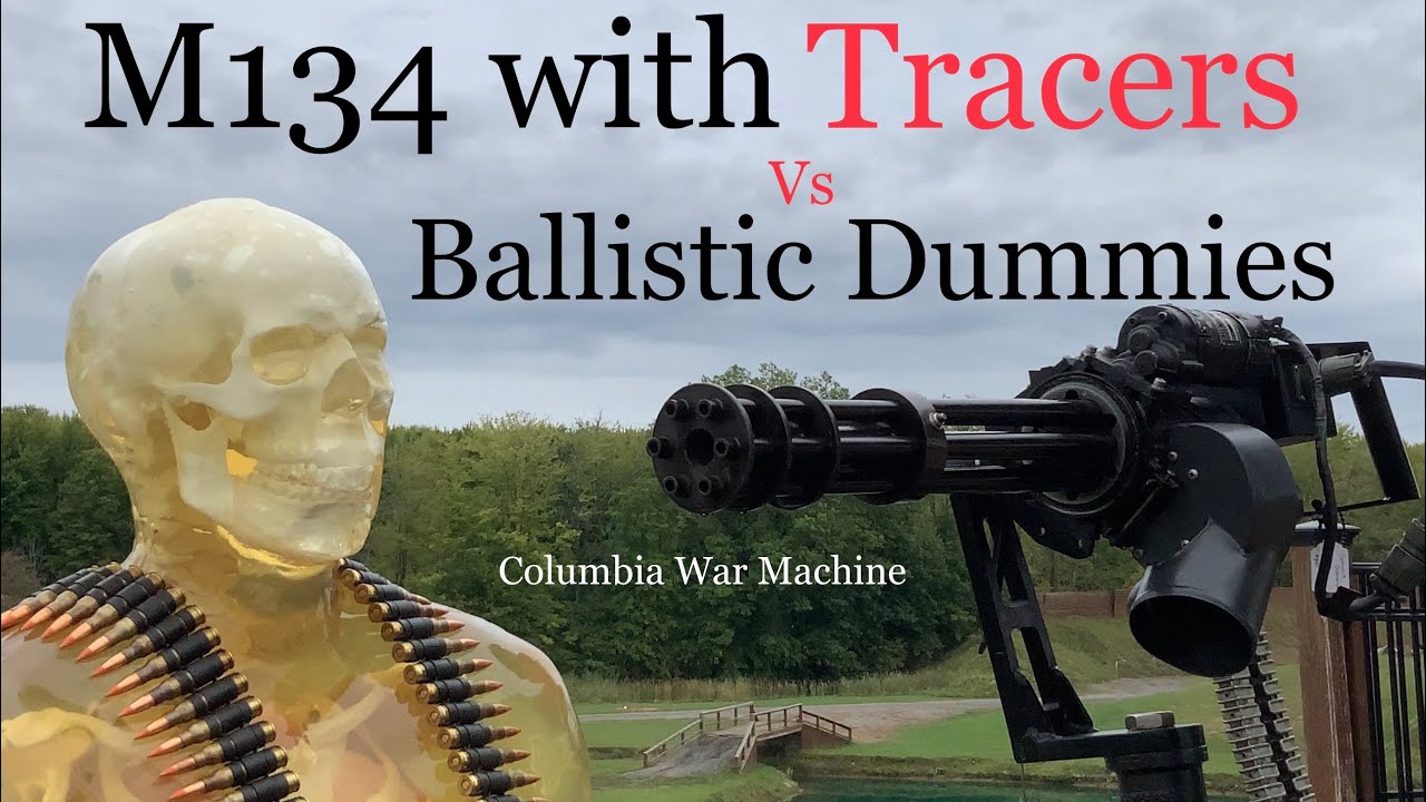 M134 with Tracers vs Ballistic Dummies M134 Mini Gun - YouTube