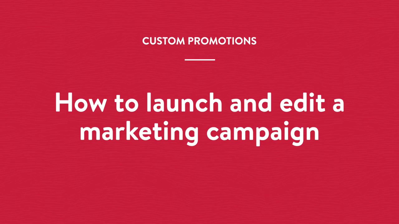 How to Launch and Edit a Marketing Campaign Using Custom Promotions ...