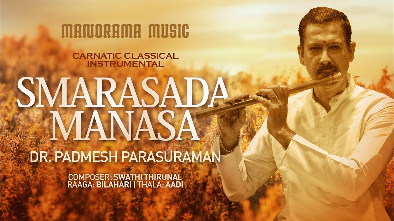 Smarasada Manasa on Flute by Dr Padmesh Parasuraman | Manorama Music ...