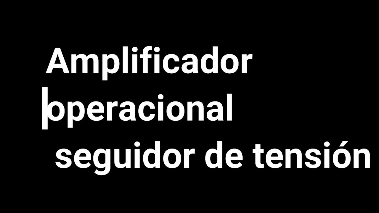 Amplificador Operacional Seguidor de tensión - YouTube