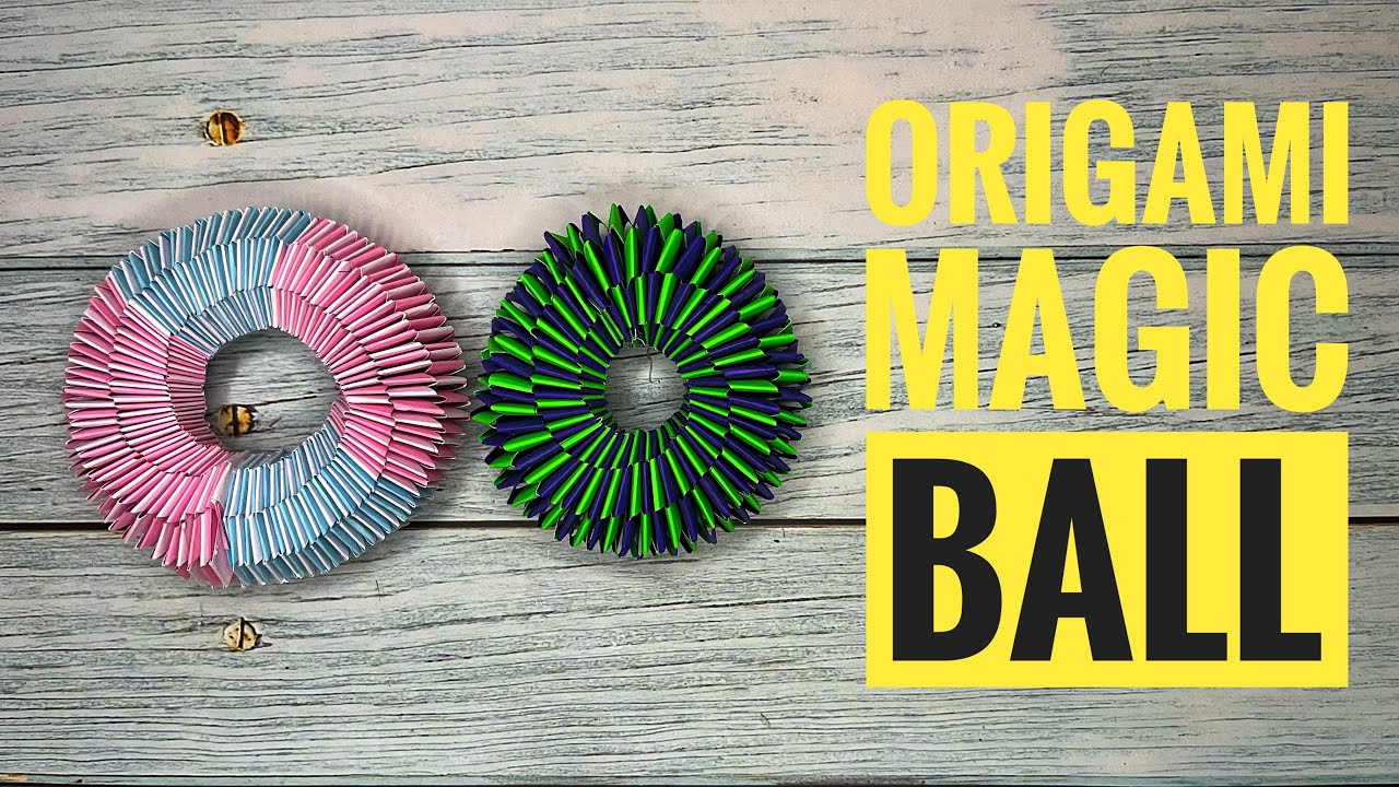 How To Make Origami Magic Ball - Step by step tutorial - YouTube