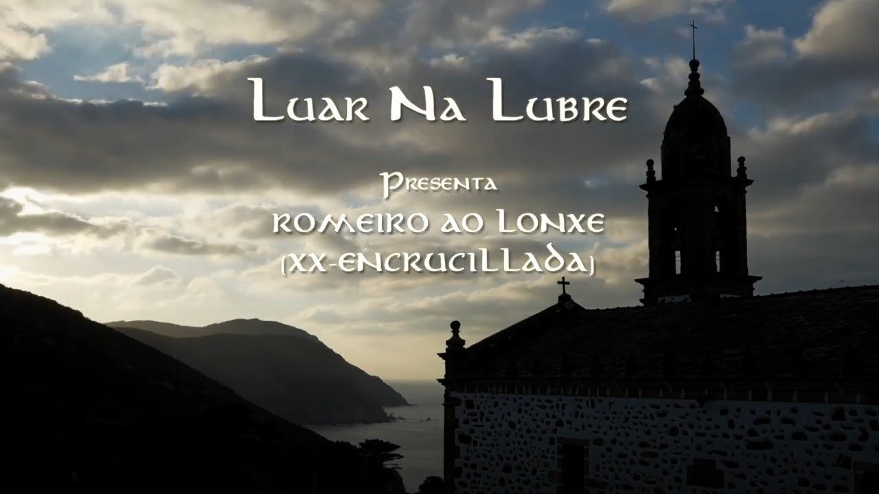 Luar Na Lubre - Romeiro Ao Lonxe (Videoclip oficial) - YouTube