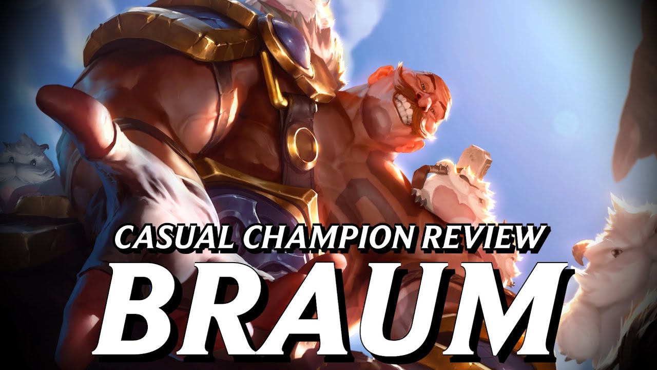 Braum: the most Popular Unpopular Champion in League || Casual Champion ...