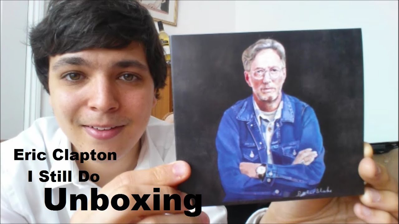 Eric Clapton I Still Do CD Unboxing - YouTube