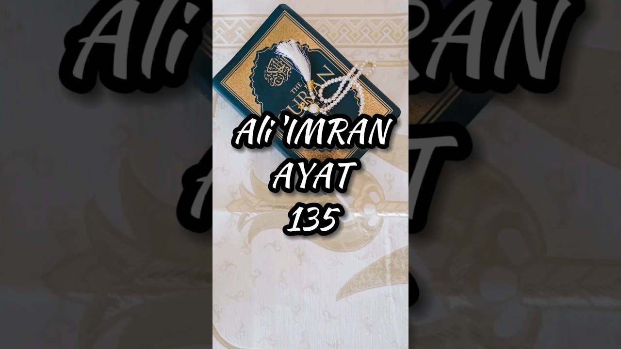 Ali 'IMRAN Ayat: 135 🌹Will you be our subscriber?🌹 #surah #ayat #shorts ...