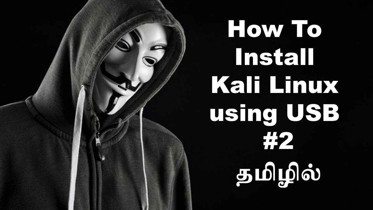 How To Install Kali Linux Using Usb 2 Tamil Tutorials Youtube 9097