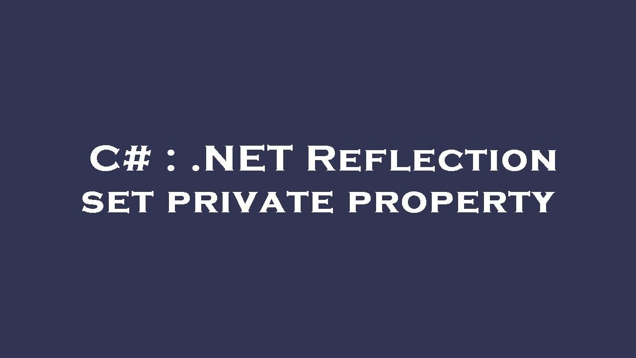 C# : .NET Reflection set private property - YouTube