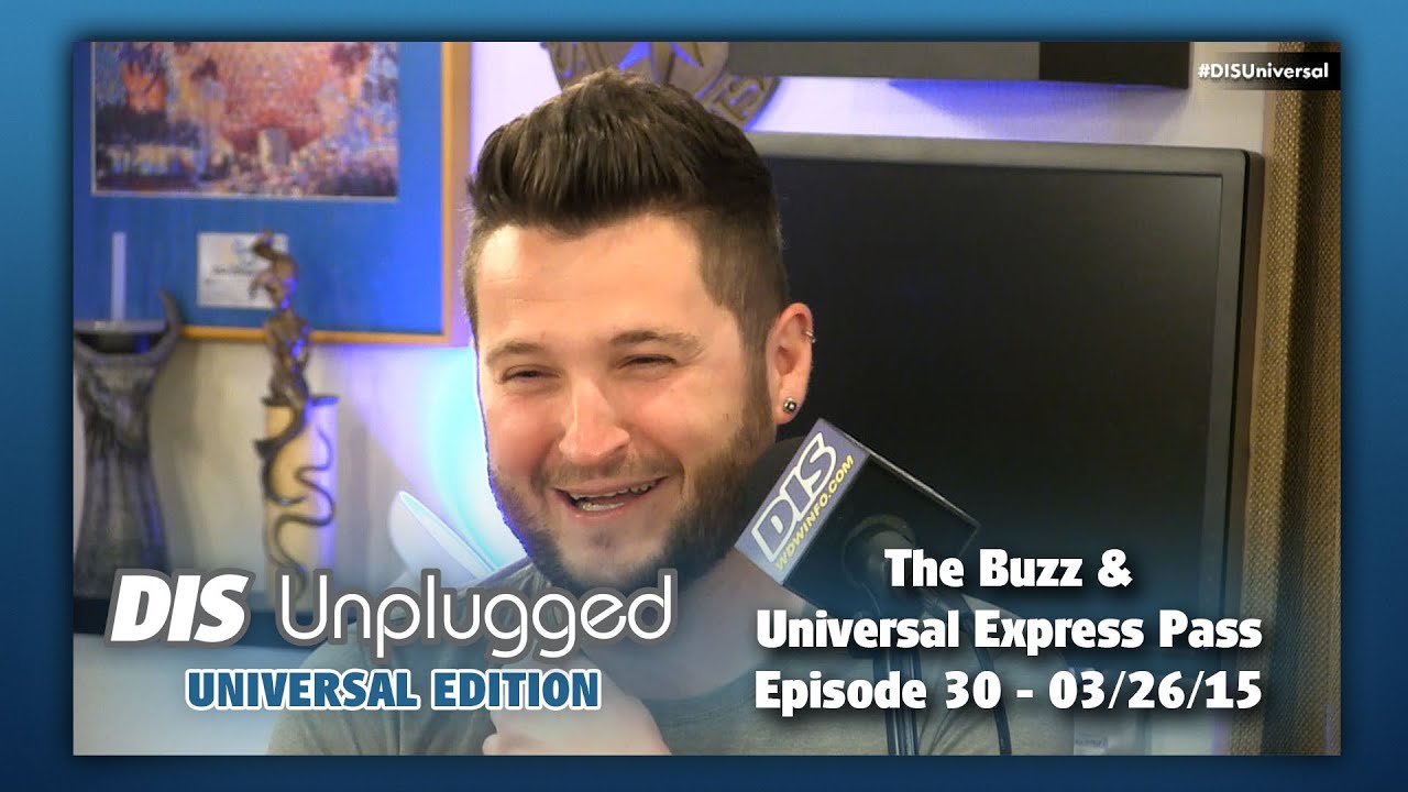 The Buzz & Universal Express Pass | DU: UE | 03/26/15 - YouTube