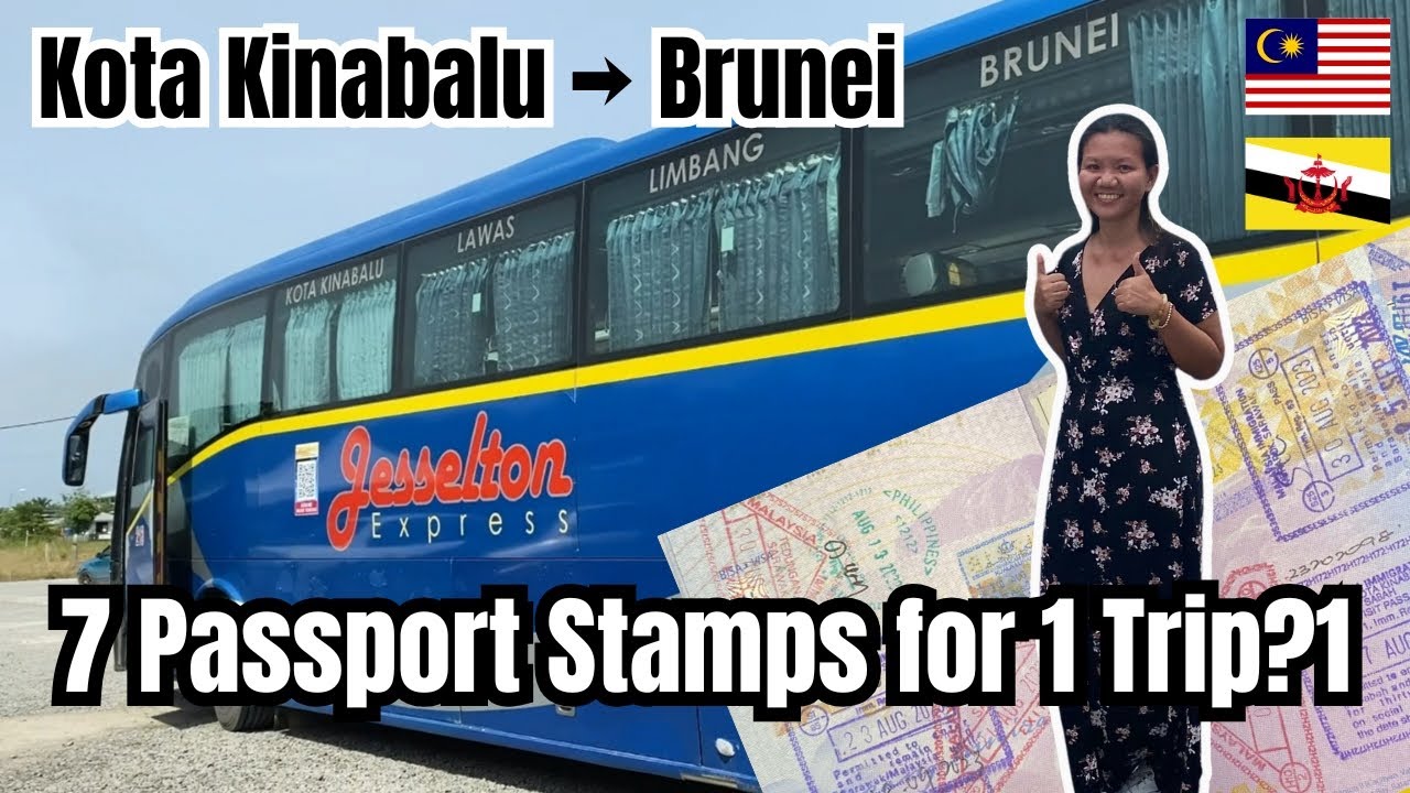 Kota Kinabalu to Brunei by Bus | How to Get 7 Passport Stamps in One ...