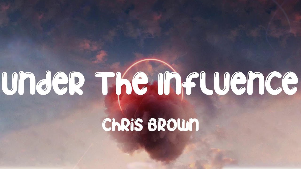 Under The Influence - Chris Brown (Lyric Video) - YouTube