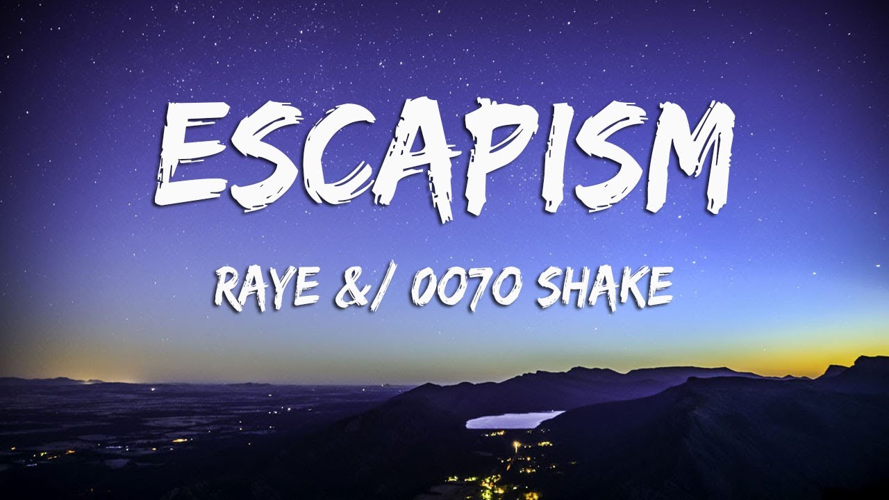 Escapism - RAYE & 070 Shake / Lyrics - YouTube