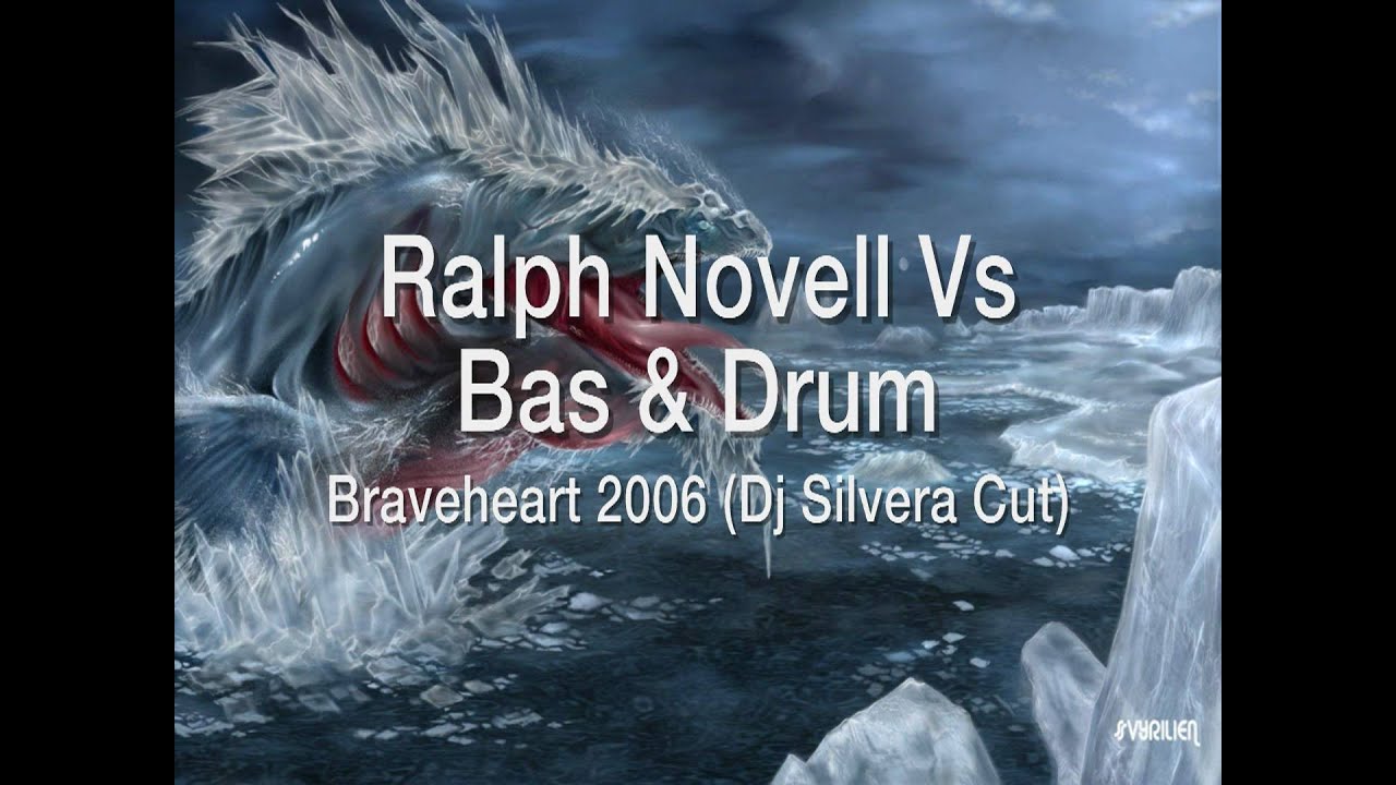 Ralph Novell Vs Bas & Drum - Braveheart 2006 (Dj Silvera Cut) - YouTube
