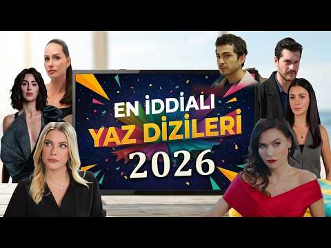 2026 Yazına Damga Vuracak Yaz Dizileri