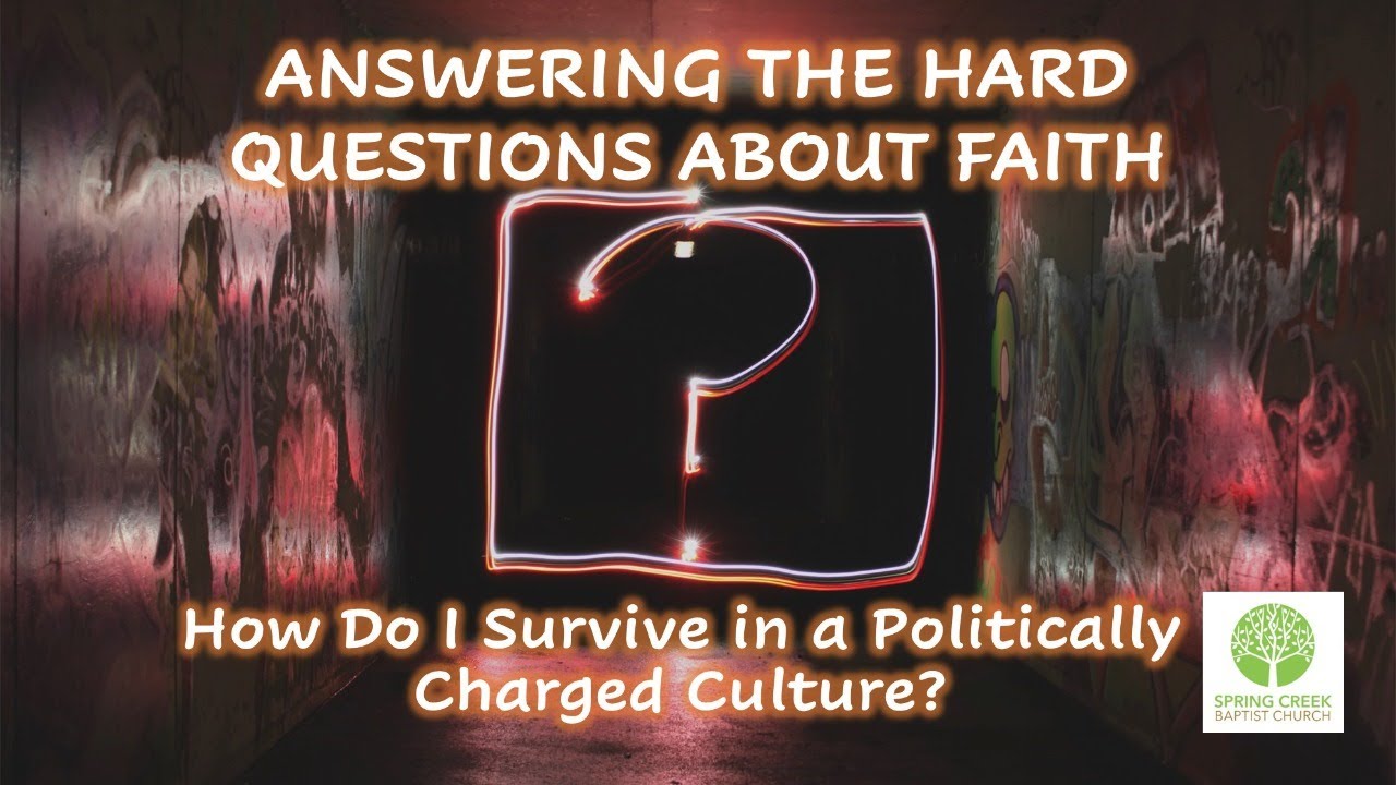 How Do I Survive in a Politically Charged Culture? - YouTube