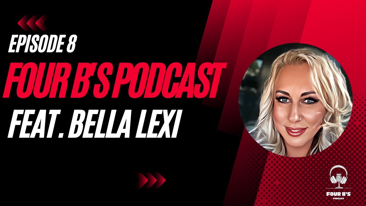 Ep. 8 | Four B's Podcast Gets Down n' Dirty w/ Lieutenant Bella Lexi ...