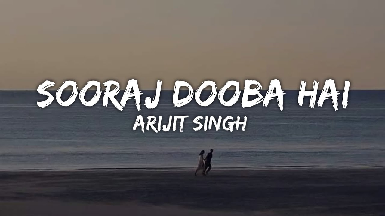 Arijit Singh || Sooraj Dooba Hain song lyrics [Bad Vibes] - YouTube