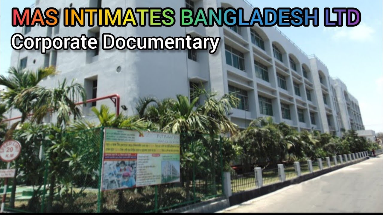 Mas Intimates Bangladesh (pvt.) Ltd Corporate Documentary - YouTube