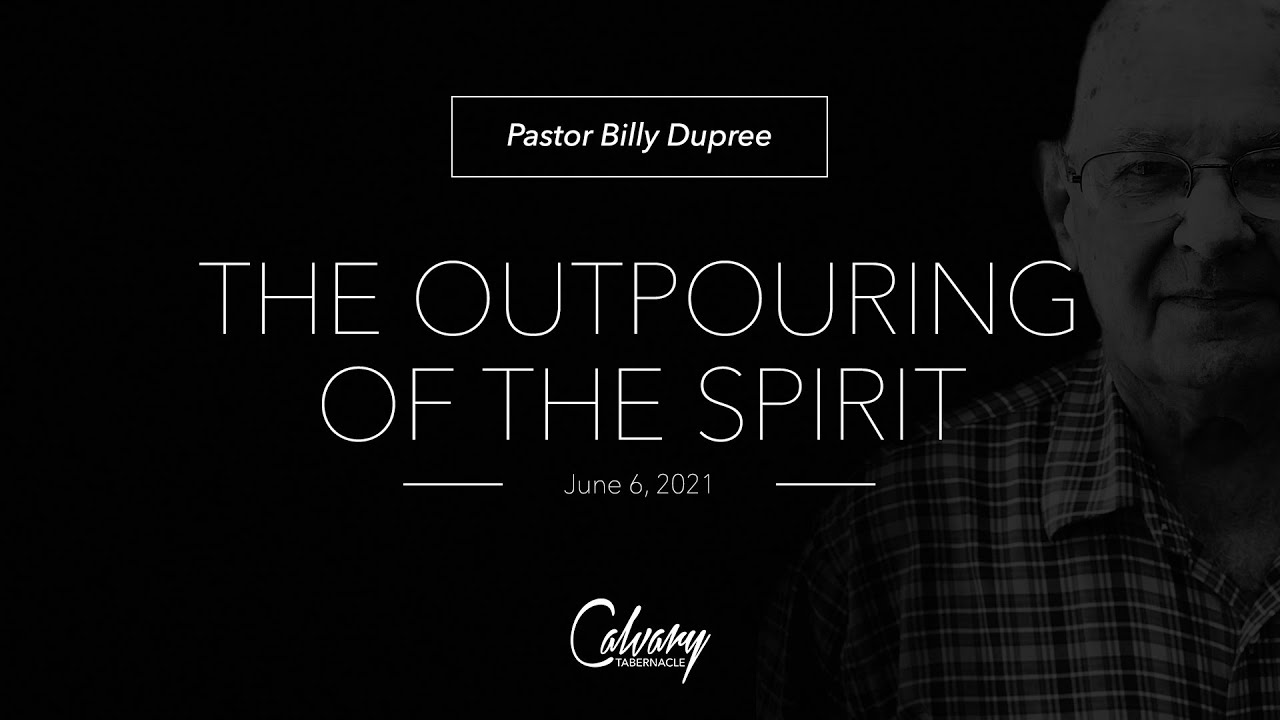 The Outpouring Of The Spirit | Pastor Billy Dupree | 06 06 2021 - YouTube