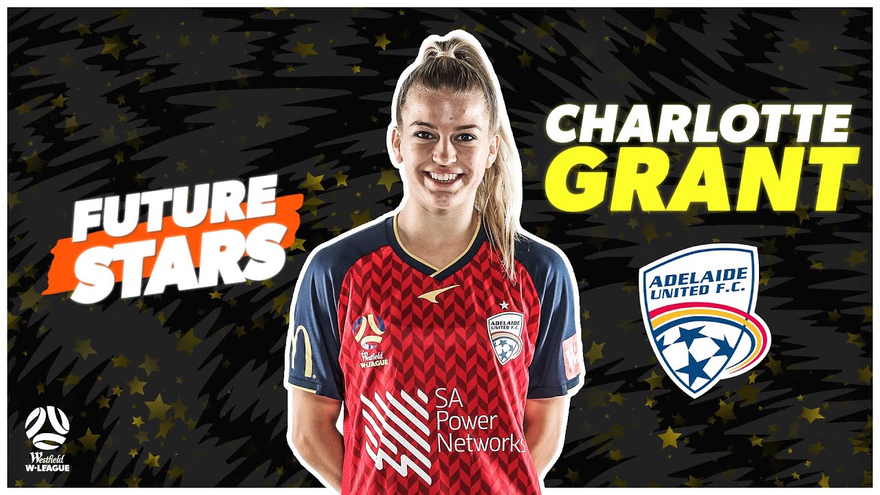 Future Stars | Charlotte Grant | Adelaide United - YouTube