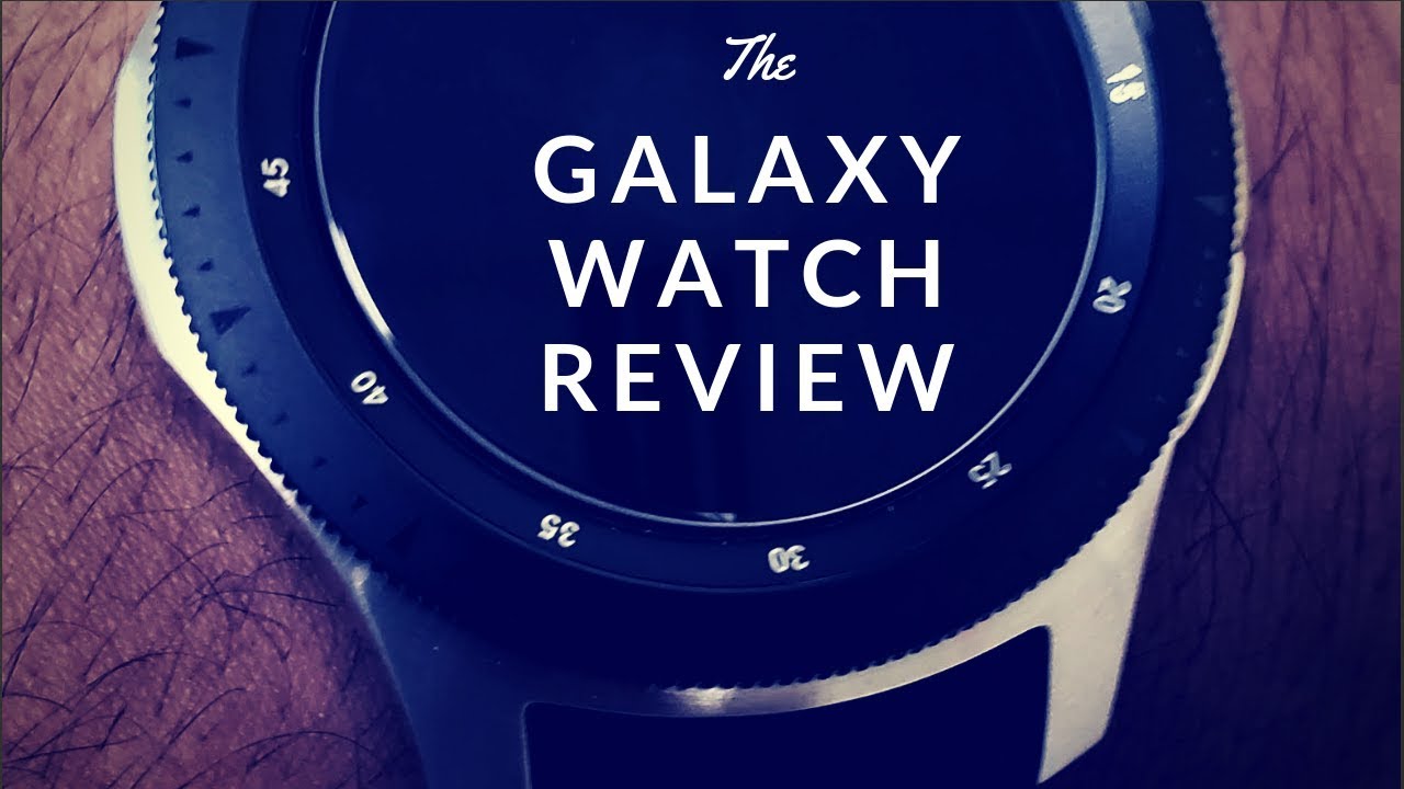 Samsung Galaxy Watch Review(46mm Bluetooth/Standalone - YouTube