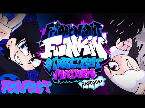 Friday Night Funkin' - Perfect Combo - Starlight Mayhem: Rebooted Mod + Cutscenes & Extras [HARD]