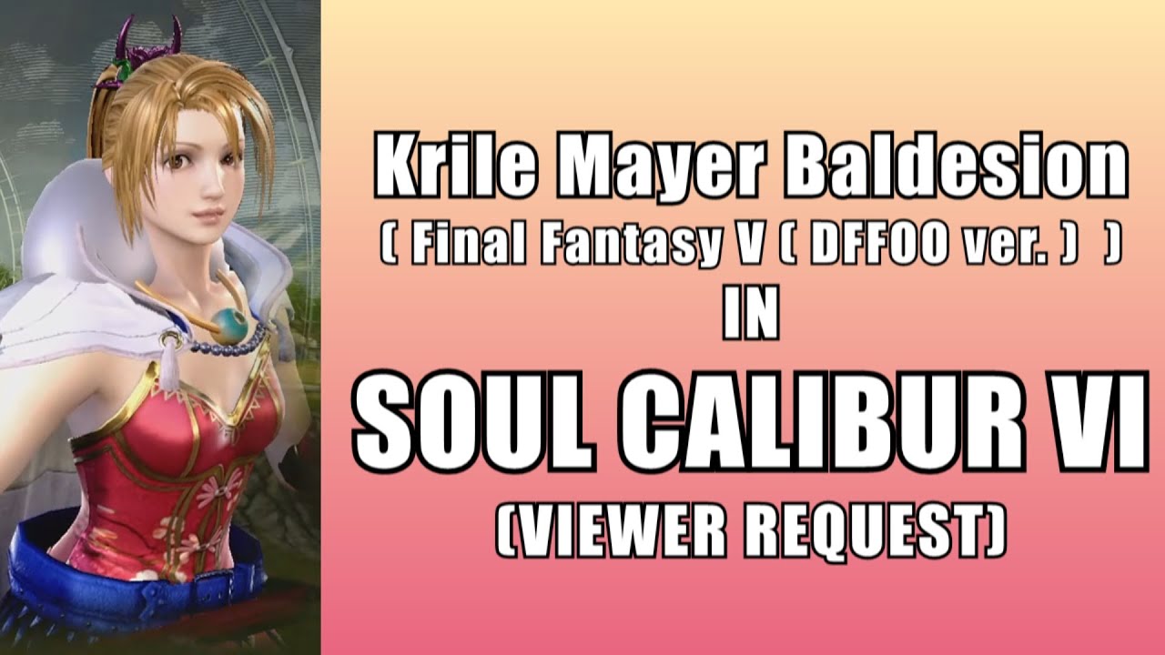 Krile Mayer Baldesion From Final Fantasy V (dffoo ver) from in Soul Calibur VI VIEWER REQUEST ...