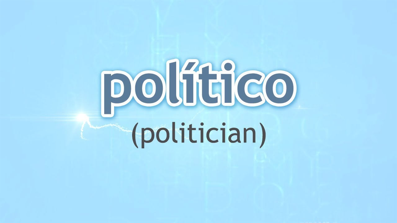 How to Pronounce Politician (Político) in Spanish - YouTube