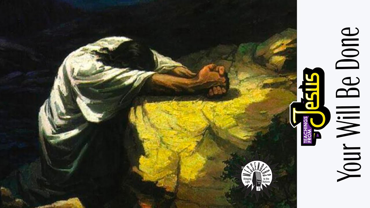 Teachings From Jesus: Your Will Be Done - YouTube