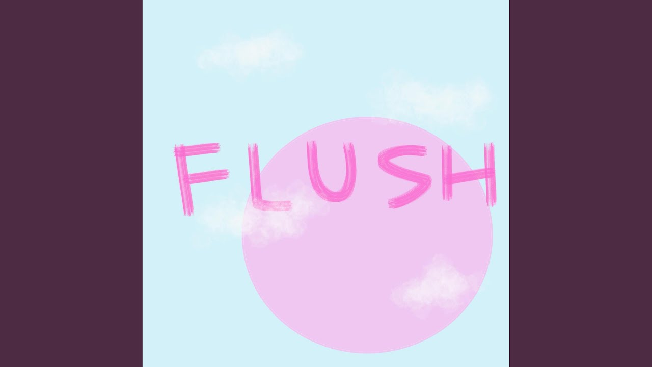 flush (flush) - YouTube