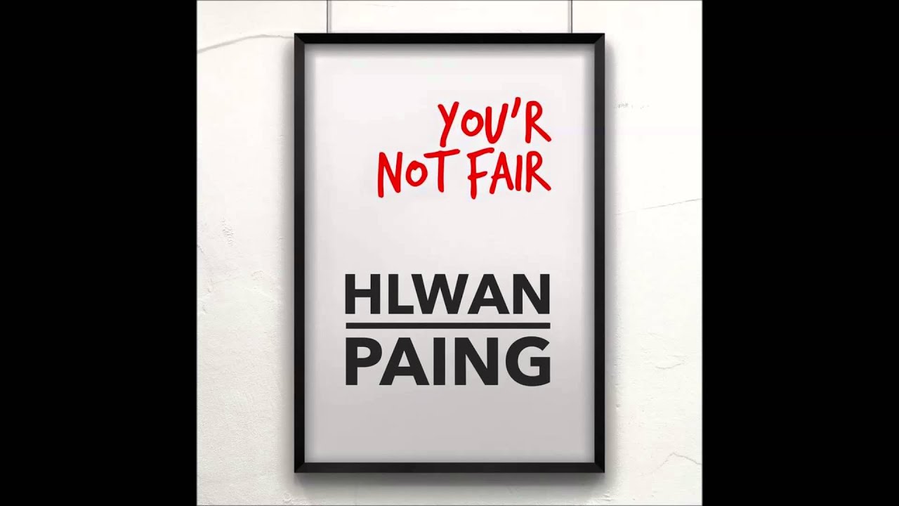 Nin Ma Ta Yar Boo (You'r Not Fair) - Hlwan Paing - YouTube
